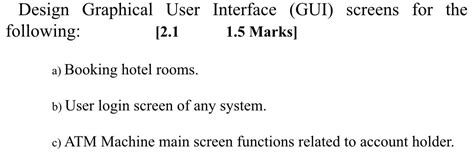 Solved Design Graphical User Interface GUI Screens For The Chegg