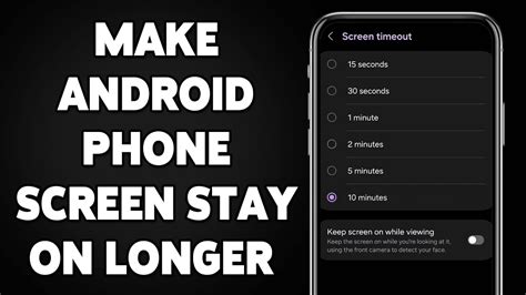 How To Make Android Phone Screen Stay On Longer 2025 Adjust Screen