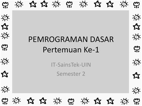 Ppt Pemrograman Dasar Pertemuan Ke 1 Powerpoint Presentation Free Download Id6410217