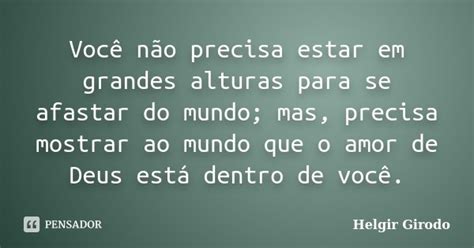 Você não precisa estar em grandes Helgir Girodo Pensador