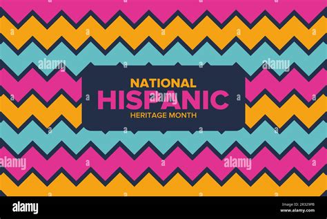National Hispanic Heritage Month In September And October Hispanic And