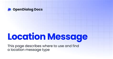 Location Message Opendialog Docs