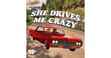 She Drives Me Crazy Iheart