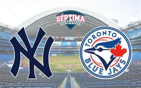 MLB Dónde ver EN VIVO New York Yankees vs Toronto Blue Jays Séptima