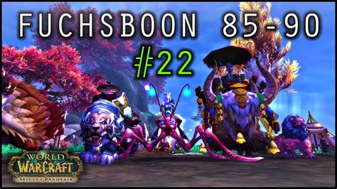 Wow Fuchsboon Levelt 85 90 Ep22 Gamer Boner Youtube