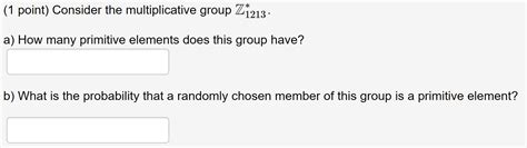 Solved 1 Point Consider The Multiplicative Group Z23 A Chegg