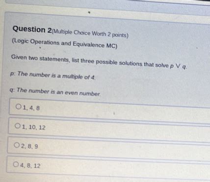 Solved Question Multiple Choice Worth Points Logic Operations