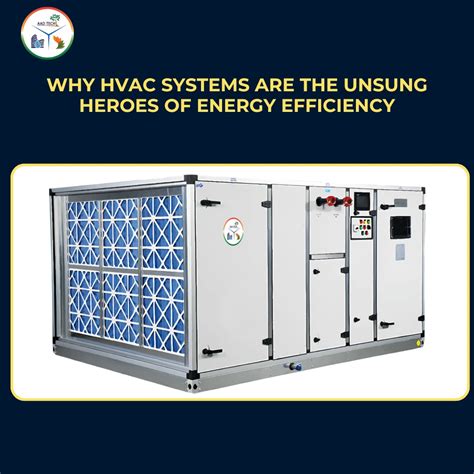 Why Hvac Systems Are True Energy Efficiency Heroes