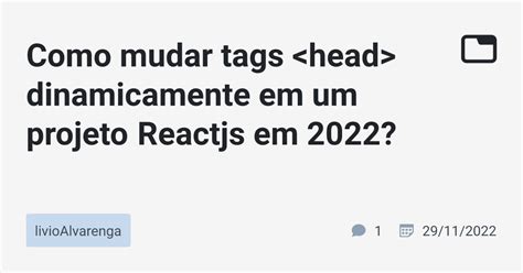 Como Mudar Tags Dinamicamente Em Um Projeto Reactjs Em 2022