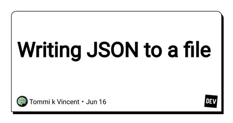 writing json to a file r devto