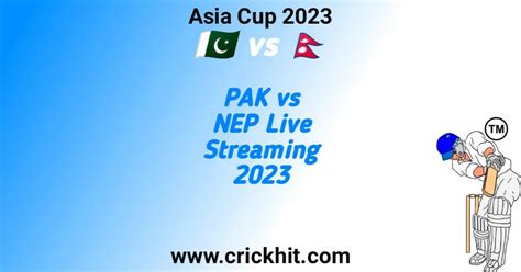 Pak Vs Nep Live Streaming 2023 In India Crickhit