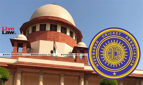 Hyderabad Cricket Association Row Supreme Court Restrains Telangana Hc
