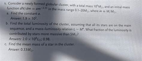 Solved 1 Consider A Newly Formed Globular Cluster With A