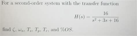 Solved For A Second Order System With The Transfer Function