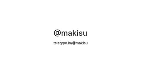 Makisu — Teletype