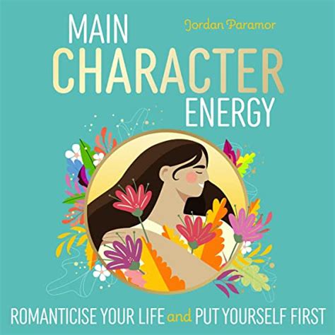 Main Character Energy Romanticise Your Life And Put Yourself First Audio Download Jordan