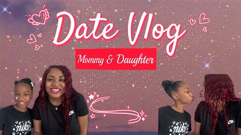 Mom And Daughter Vlog ️📸💕 Youtube