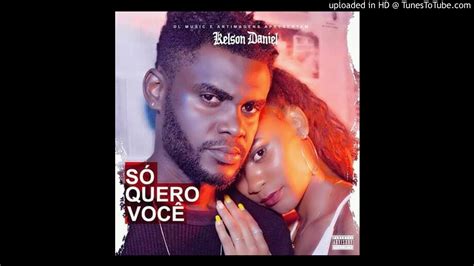 Kelson Daniel Só Quero Você By Kelson Beat Zouk 2020 Youtube