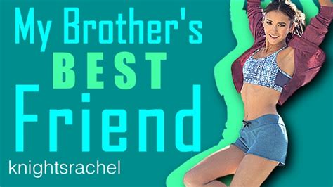 My Brothers Best Friend Chap 14 Wattpad