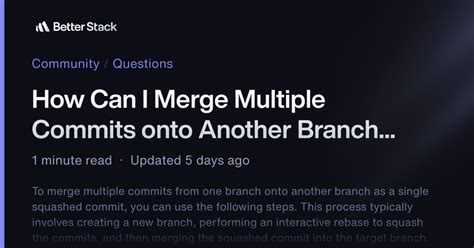 How Can I Merge Multiple Commits Onto Another Branch As A Single Squashed Commit Better Stack