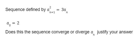 solved sequence defined by an 12 3an a0 2 does this the