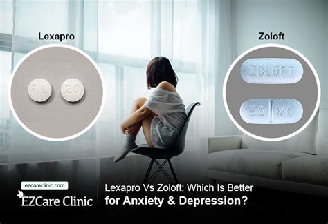 Lexapro Vs Zoloft Which Is Better For Anxiety And Depression