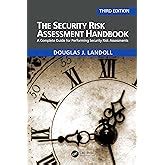 The Security Risk Assessment Handbook A Complete Guide For Performing Security Risk Assessments