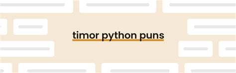 20 Best Timor Python Puns For 2025 Updated June Punpress