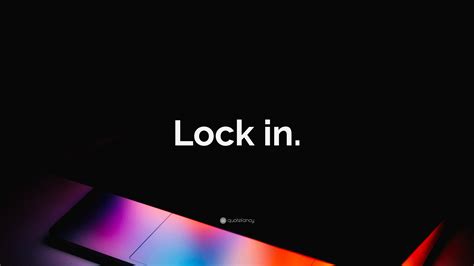 “lock In ” Wallpaper By Quotefancy
