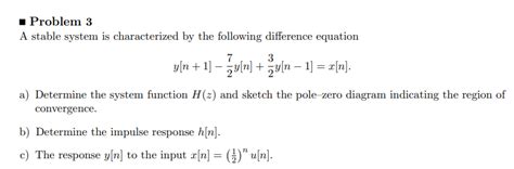 Problem A Stable System Is Characterized By The Chegg