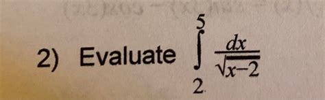 Solved 5 2 Evaluate 2 Evaluate