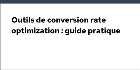 Outils De Conversion Rate Optimization Guide Pratique