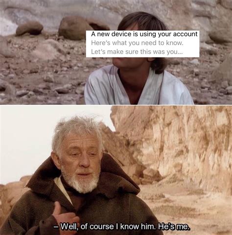 logging into accounts on a new computer be like r starwarsmemes