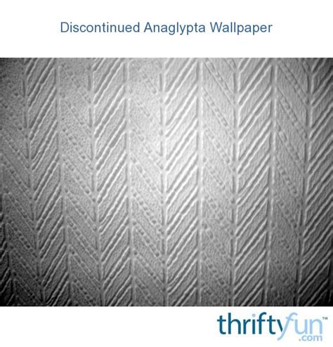 Discontinued Anaglypta Wallpaper ThriftyFun