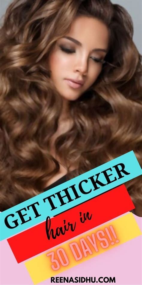 Ways To Get Thicker Hair Get Thicker Hair Thick Hair Styles Tips