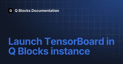 Launch Tensorboard In Q Blocks Instance Q Blocks Documentation