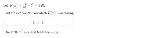 Solved Let F X ∫0x−t2 1dt Find The Interval Of X On Which