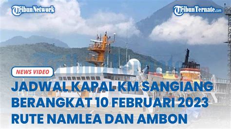 Jadwal Kapal KM Sangiang Berangkat Pada Jum At 10 Februari 2023 Rute