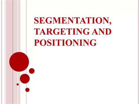 Market Segmentation Targeting And Positioning Pptx
