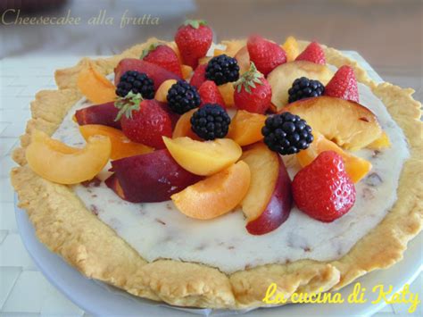 Cheesecake Alla Frutta La Cucina Di Katy E Lillu