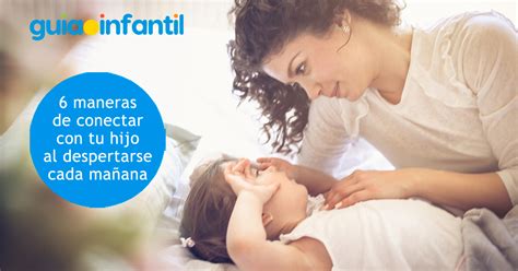 maneras de conectar con tu hijo al despertarse cada mañana