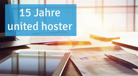 15 Jahre United Hoster Gmbh United Hoster Gmbh