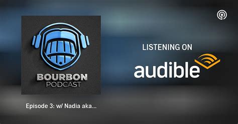 Episode 3 W Nadia Aka A Girl Tasting Whiskey Bourbon Podcast