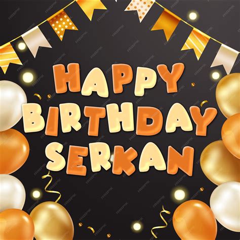 Premium Photo Happy Birthday Serkan Gold Confetti Cute Balloon Card