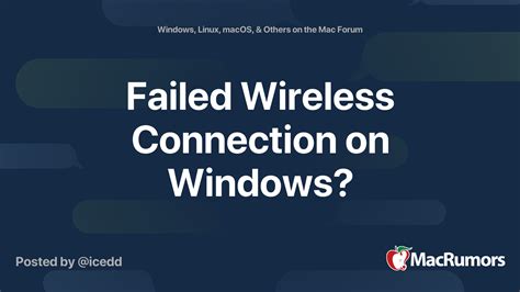 Failed Wireless Connection On Windows Macrumors Forums