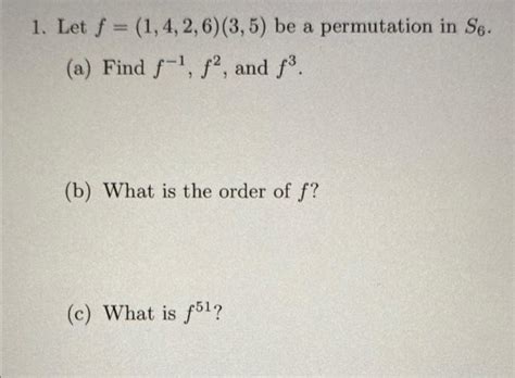 Solved 1 Let F142635 Be A Permutation In S6 A
