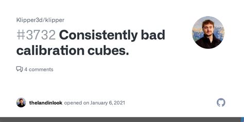 Consistently Bad Calibration Cubes · Issue 3732 · Klipper3dklipper