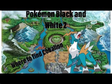 Pok Mon Black And White Where To Find Cobalion Youtube