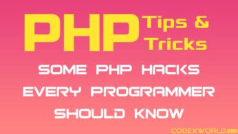 Some PHP Hacks Every Programmer Should Know CodexWorld