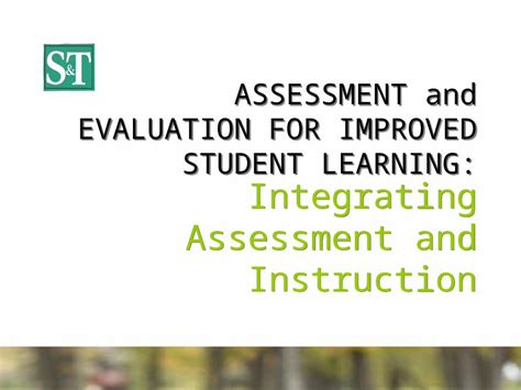 Ppt Assessment And Evaluation For Improved Student Learning Integrating Assessment And Ppt Assessment And Evaluation For Improved Student Learning Integrating Assessment And